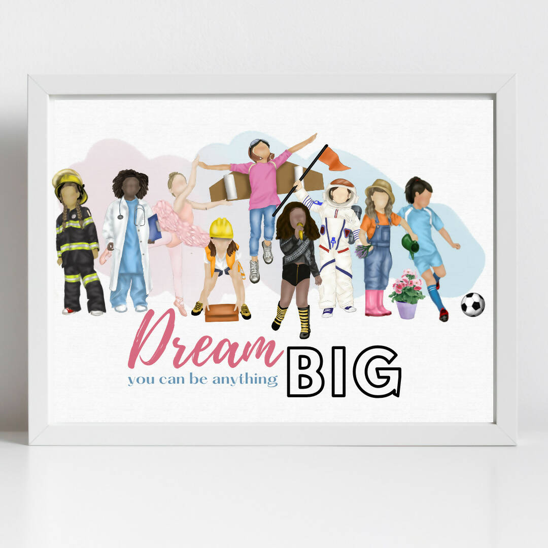 Dream Big - You can be anything Poster (girls) – Art & Soul